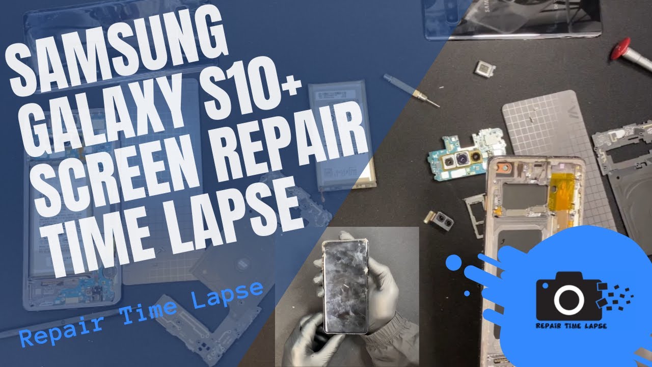 Samsung Galaxy S10 Plus Screen Repair Time Lapse - YouTube