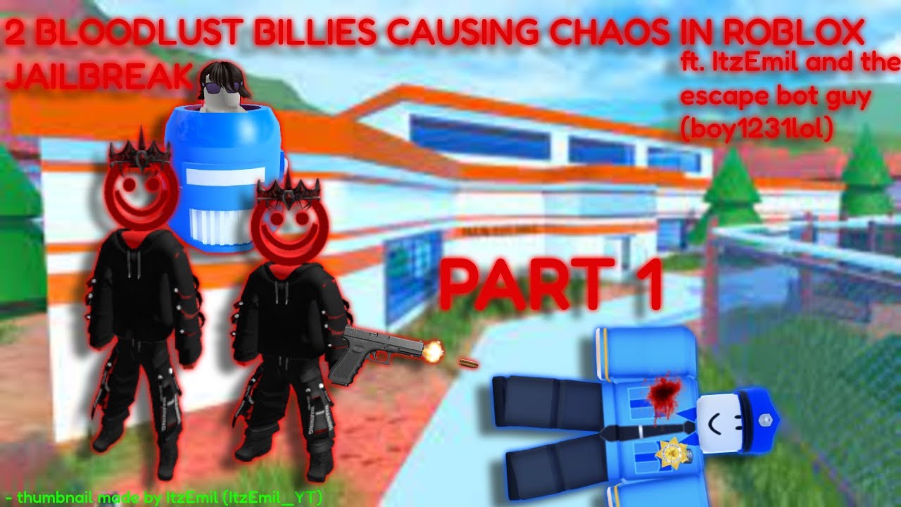 2 BLOODLUST BILLIES CAUSING CHAOS IN ROBLOX JAILBREAK (ft. ItzEmil ...