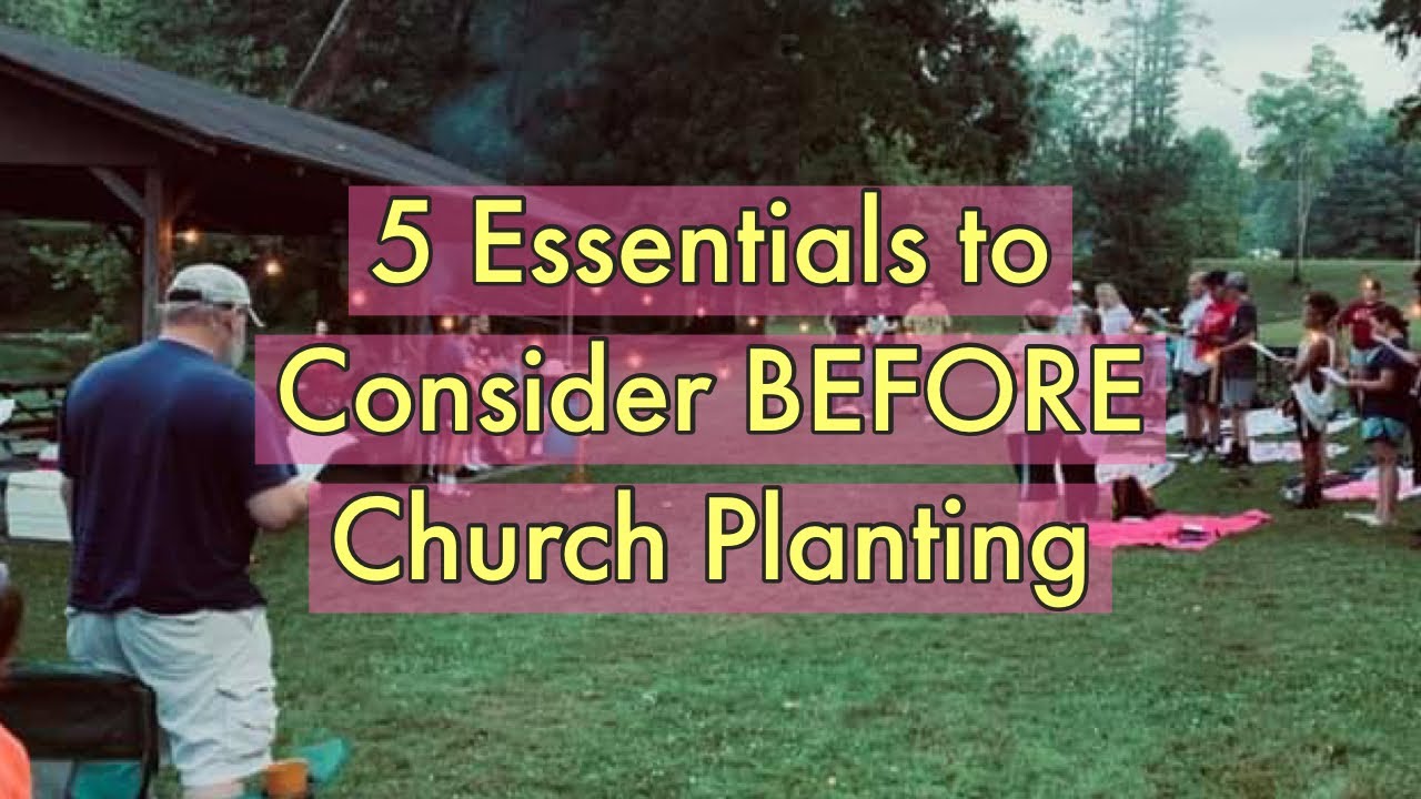 Church Planting 101: 5 Essentials to Consider Before Making Your First ...