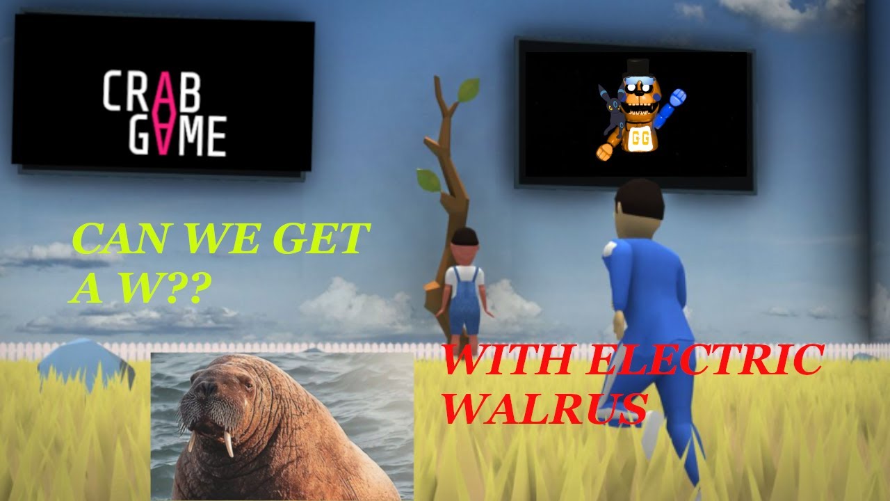 Can we get a W? (Crab Game with Electric Walrus) - YouTube