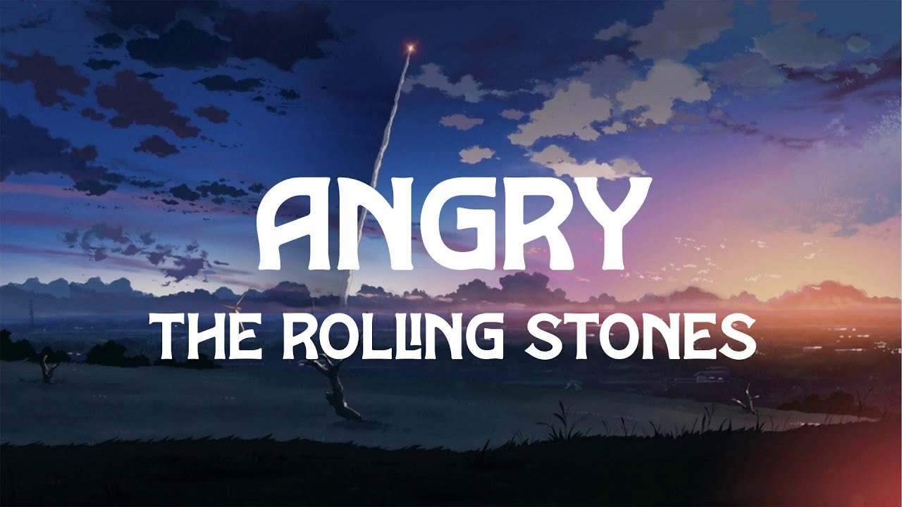 The Rolling Stones - Angry (Paroles/Lyrics) - YouTube