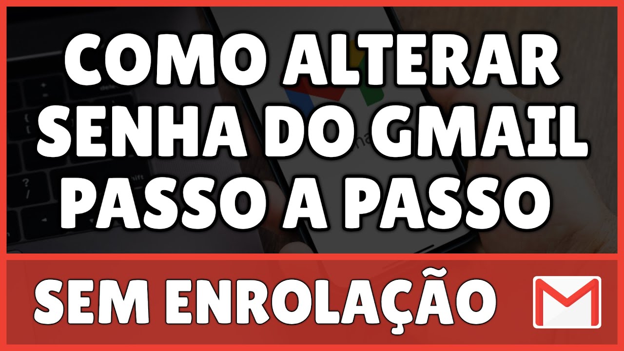 Como Alterar Senha do Gmail 2024 - YouTube