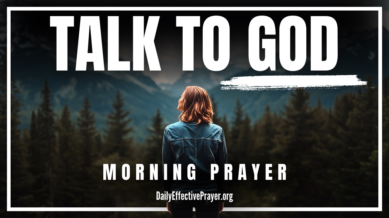 Always Begin The Day Talking With God First | Blessed Morning Prayer To ...