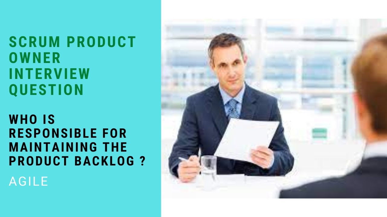 Scrum Product Owner Interview Question -- Who is responsbile for ...