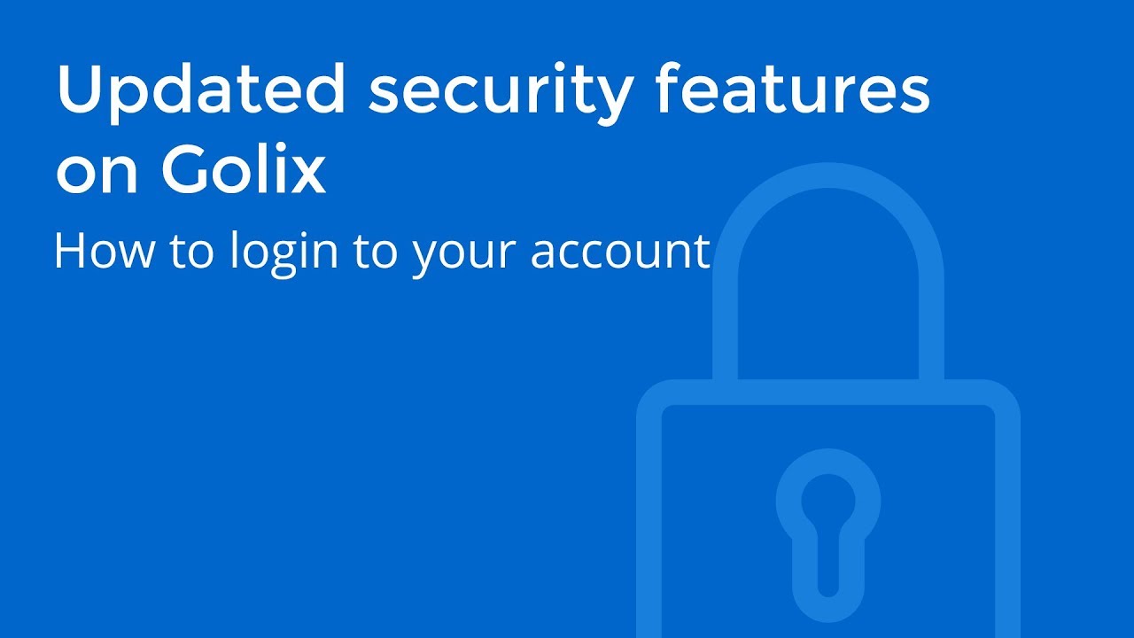 Updated security features on Golix – How to log in to your account 1 ...