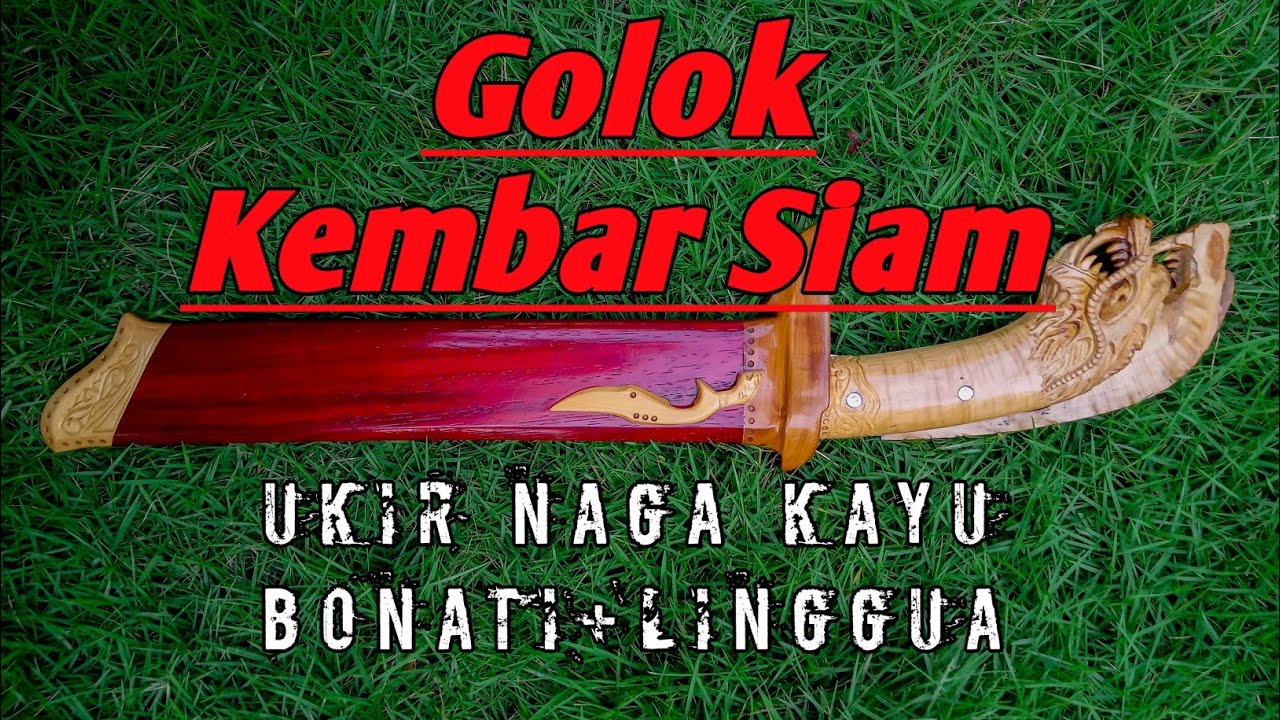 GOLOK kembar Siam😱 Ukir naga kayu bonati+linggua - YouTube