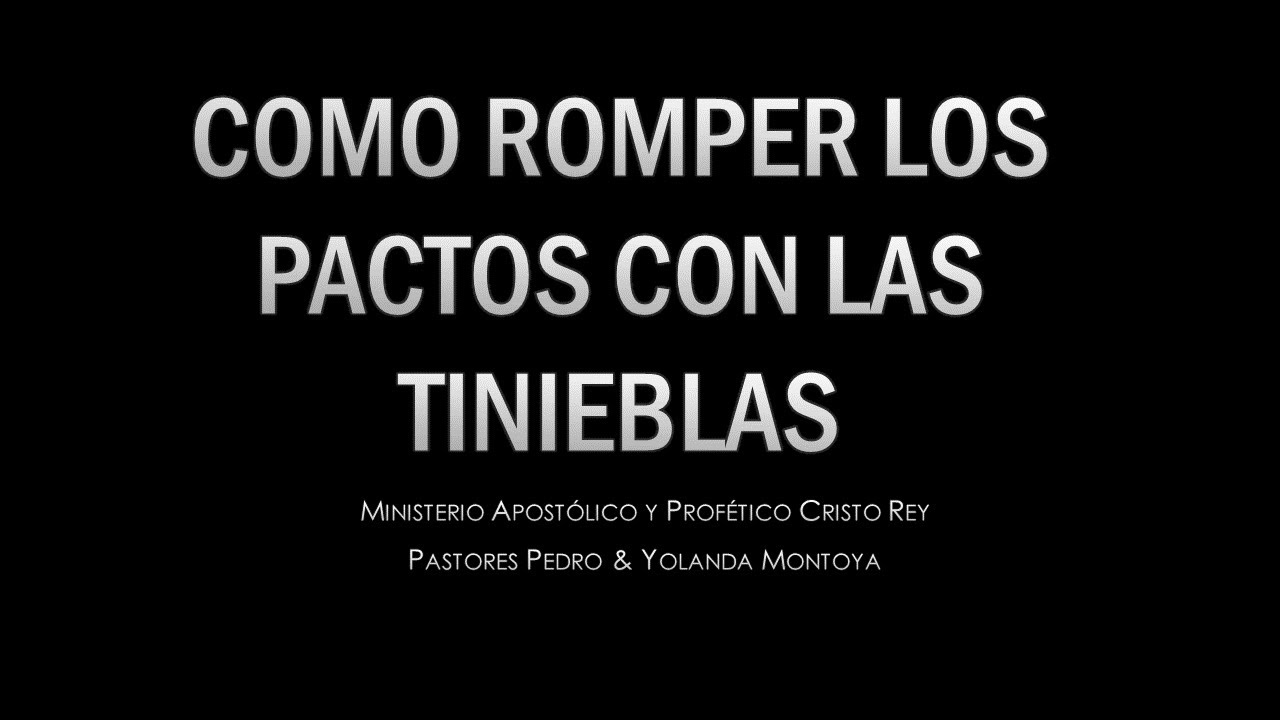 COMO ROMPER LOS PACTOS CON LAS TINIEBLAS - YouTube