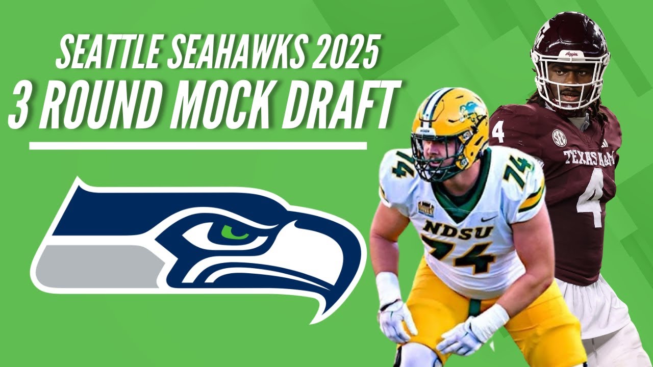 Seattle Seahawks 3 Round Mock Draft | Are The Seahawks Rebuilding or ...