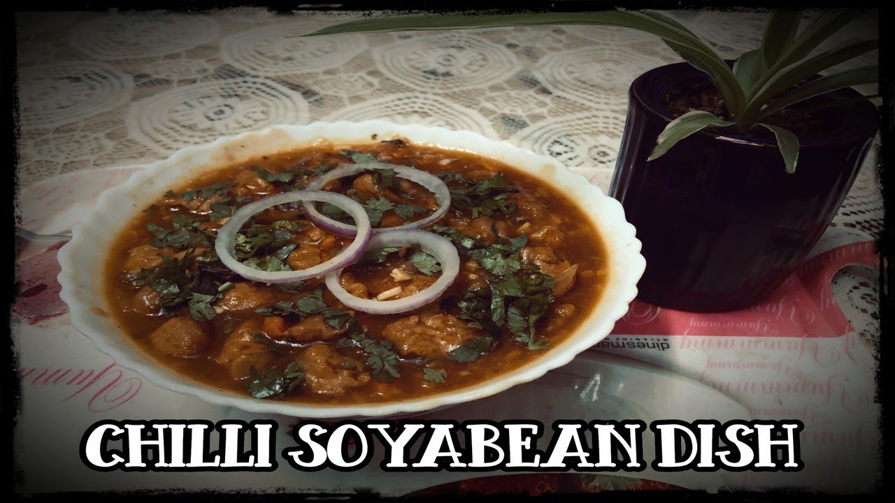 HOW TO MAKE CHILLI SOYABEAN DISH (WITH GRAVY) | VERY EASY AND QUICK ...