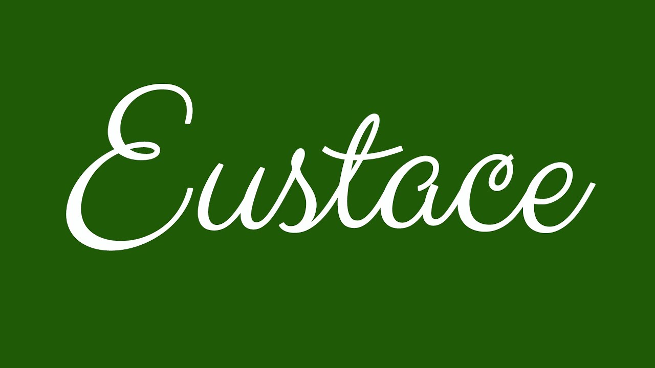 Learn how to Sign the Name Eustace Stylishly in Cursive Writing - YouTube