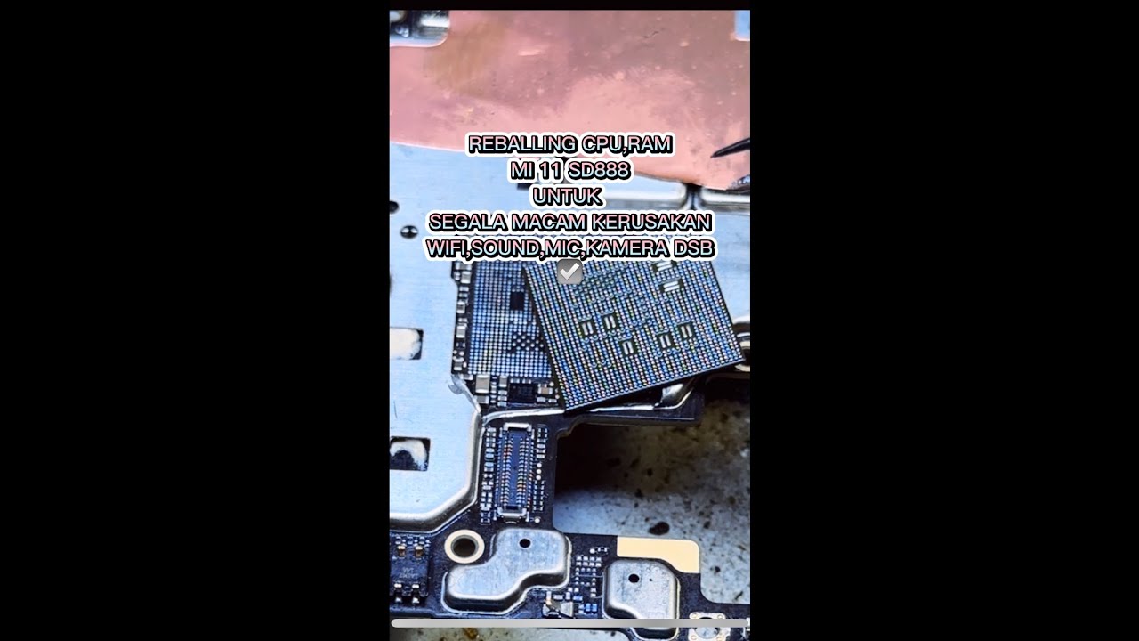 REBALLING CPU,RAM MI11 SD888 UNTUK SEGALA MACAM KERUSAKAN WIFI,SOUND ...