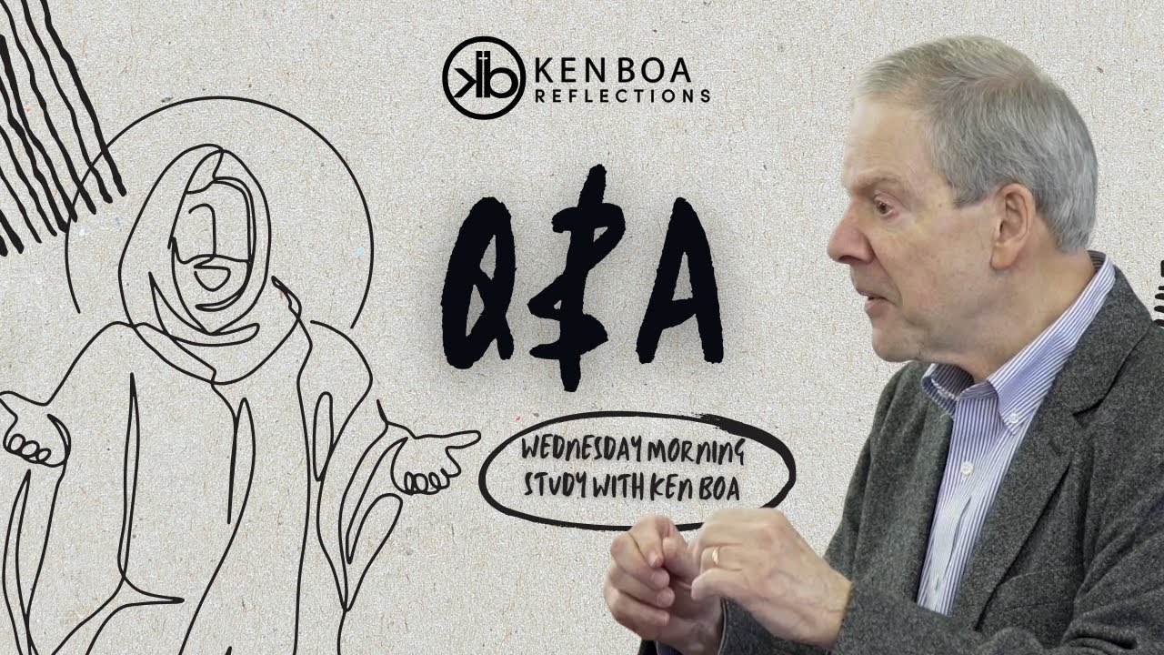 Q&A with Ken Boa (Wednesday Morning Study 7.2.25) - YouTube