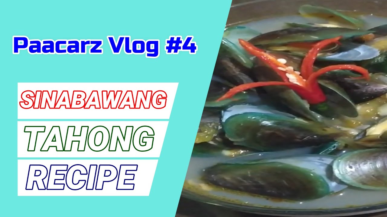 Vlog #4: SINABAWANG TAHONG + Shout-outs! | Panlasang Pinoy | Paacarz ...