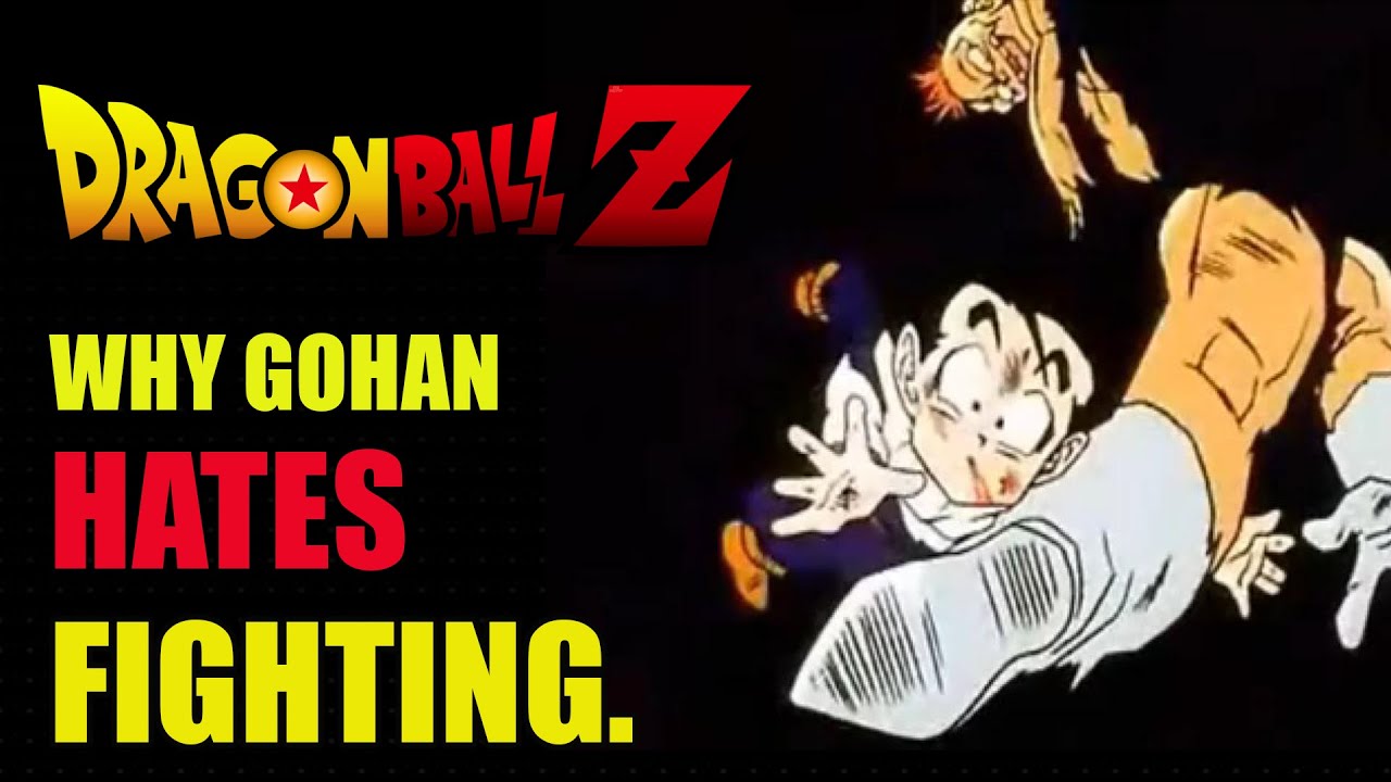 Dragon Ball Z : Why Gohan Hates Fighting ? - YouTube