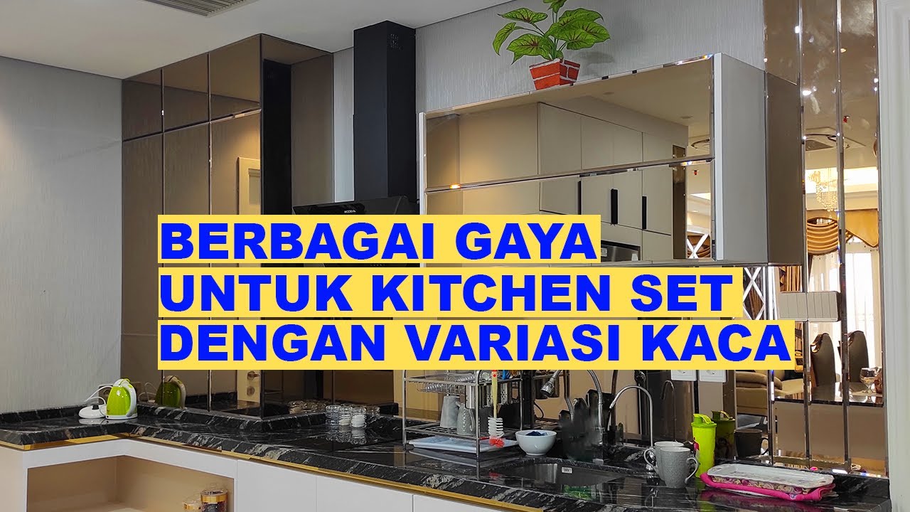 MEMILIH KACA UNTUK KITCHEN SET - YouTube