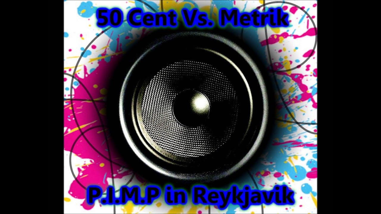 50 Cent Vs. Metrik (DnB Mix) - P.I.M.P in Reykjavik - YouTube Music