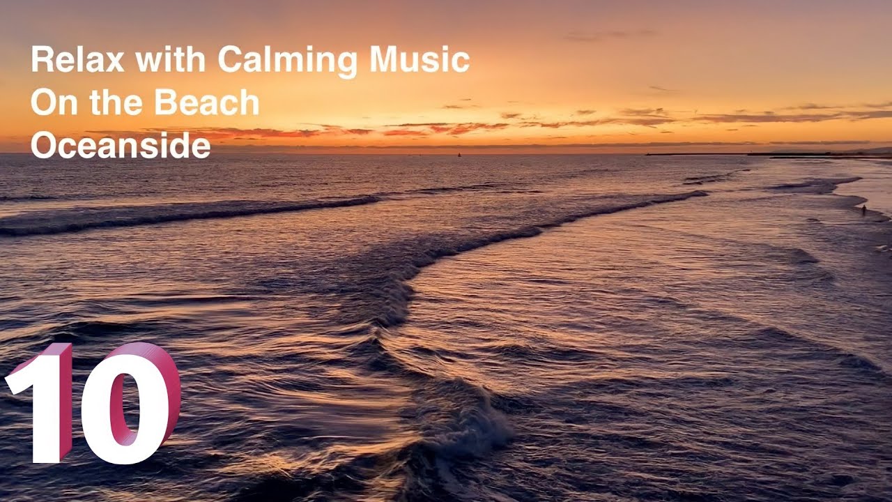 Relax with Calming Music on the Beach in Oceanside - YouTube