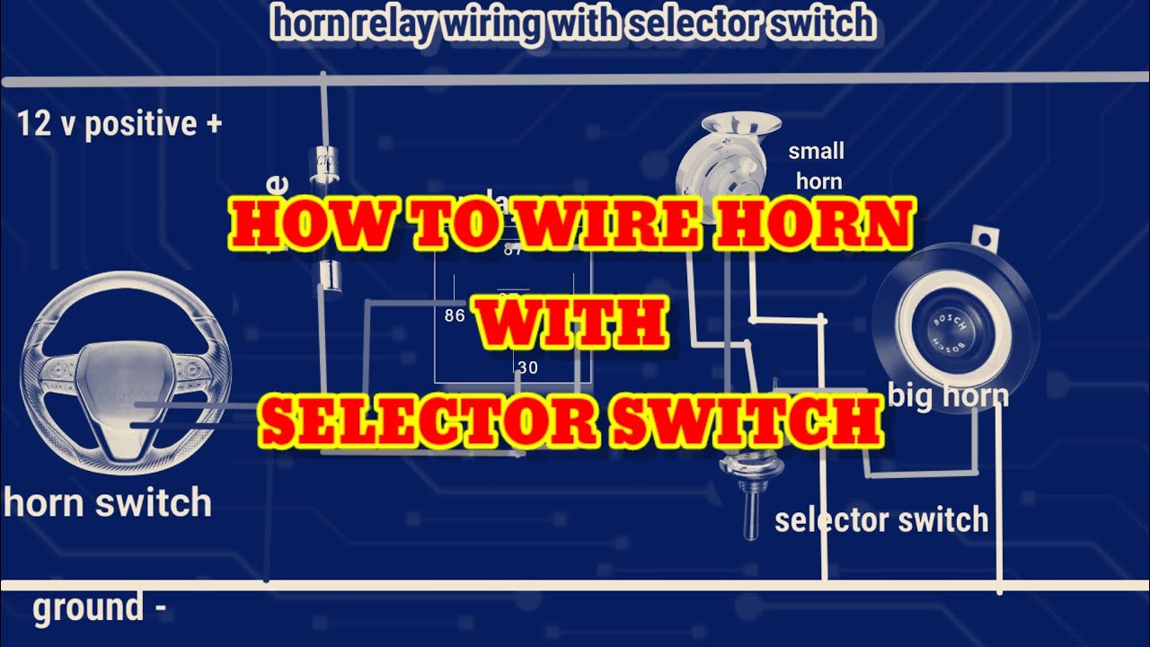 HORN RELAY WIRINGS WITH SELECTOR SWITCH .. FOR SMALL HORN AND BIG HORN🛻 ...