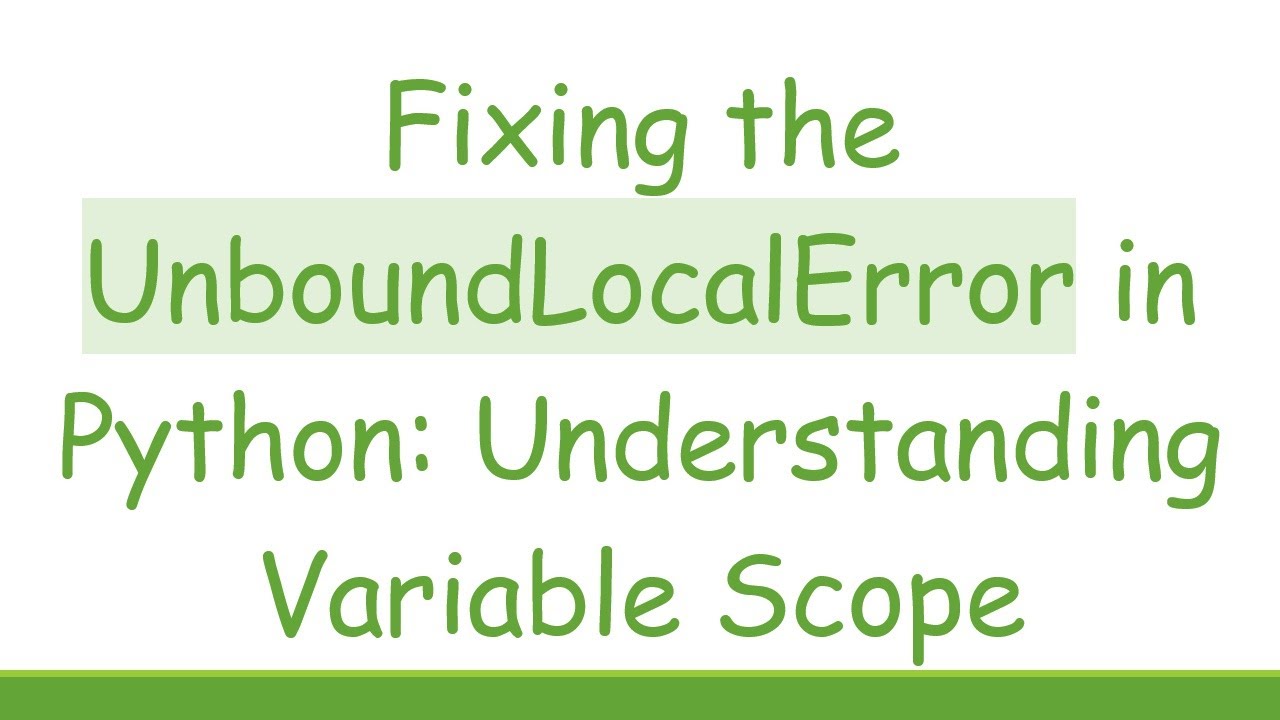 Fixing the UnboundLocalError in Python: Understanding Variable Scope - YouTube