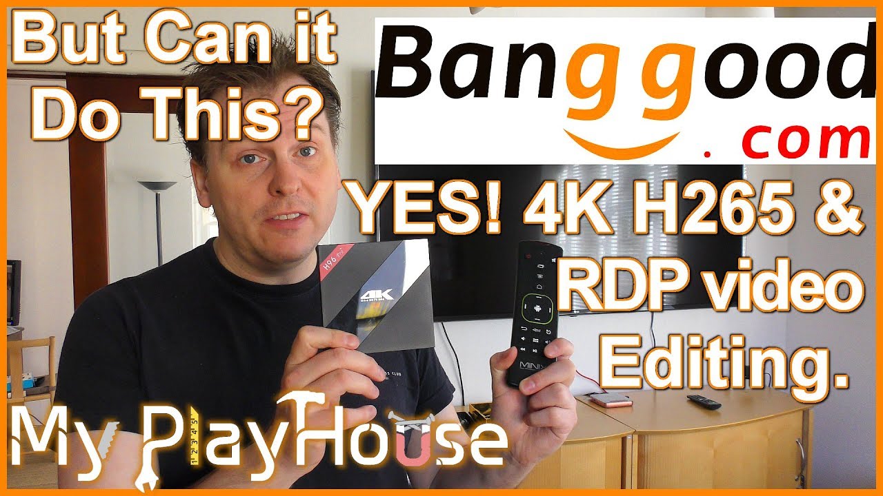 Banggood H96 Pro+ TV box, playing 4K & RDP video Editing - 682 - YouTube