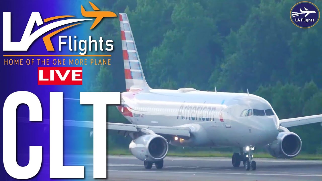 🔴LIVE CHARLOTTE (CLT) BUSY & Exciting Airport Afternoon RUSH! | CLT ...