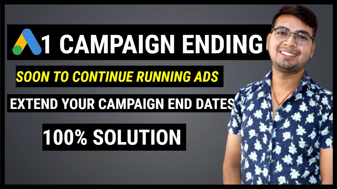 How to extend dates of Google ads campaign | 1 campaign ending soon ...