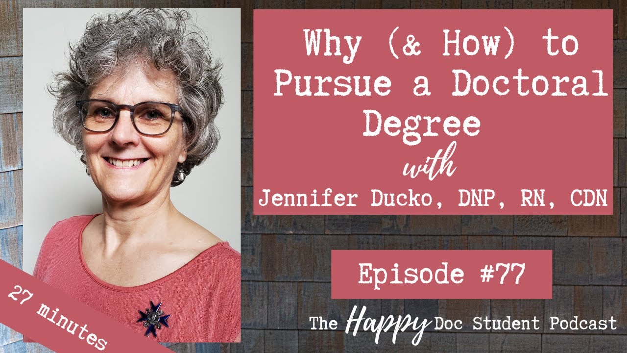 #77 Why (and How) to Pursue a Doctoral Degree with Dr. Jennifer Ducko ...