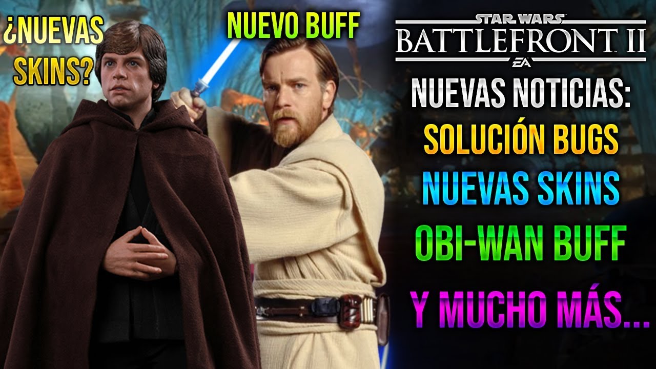 NUEVAS NOTICIAS: NUEVAS SKINS, OBI-WAN BUFF & CORRECCIÓN de BUGS y más ...