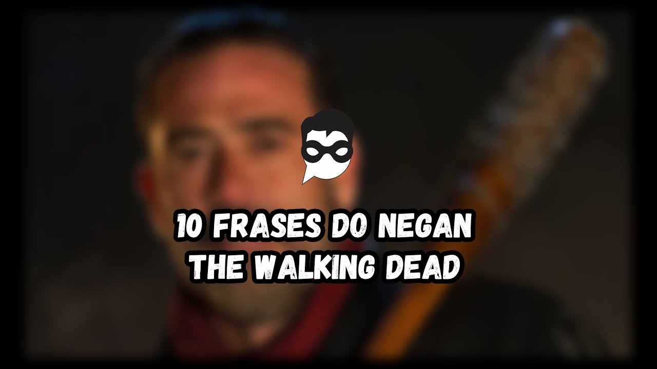 10 Frases do Negan | The Walking Dead - YouTube
