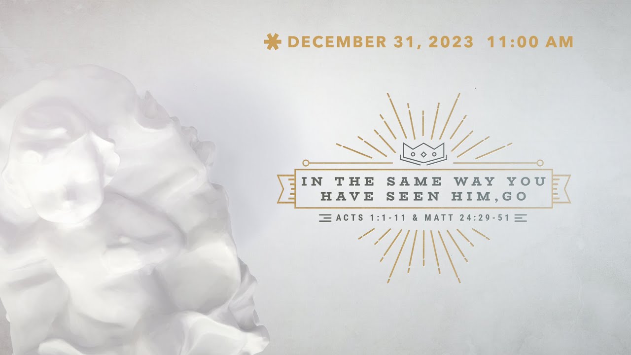 Acts 1:1-11 | In the Same Way You Have Seen Him Go | Advent 5 - YouTube