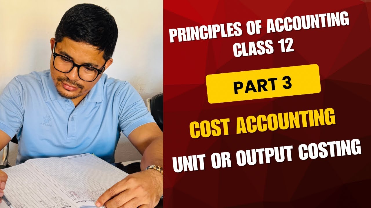 Unit or Output Costing Class 12 | Part 3| Cost Sheet | Cost Accounting ...