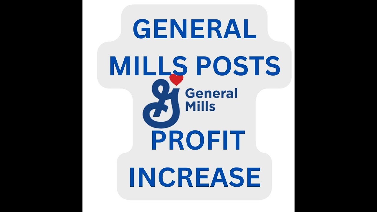 GENERAL MILLS POSTS PROFIT INCREASE - YouTube