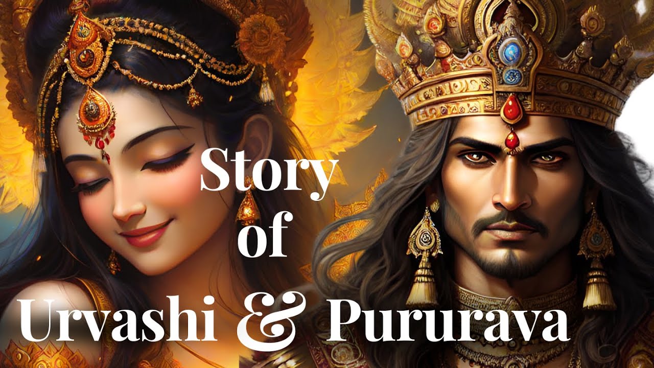 Urvashi and Pururava: A Mythological Saga of Passion and Sacrifice ...