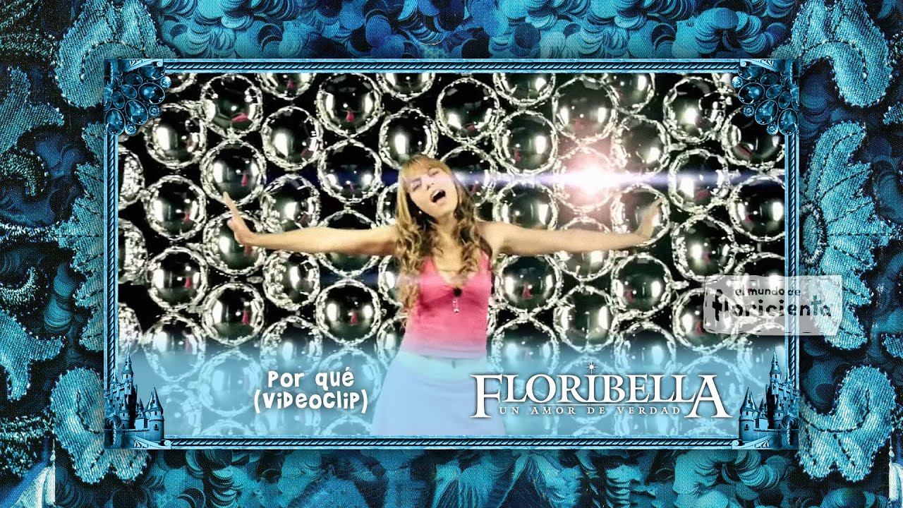 Floribella Chile - Por Qué (From ''Floribella - Las Canciones ...