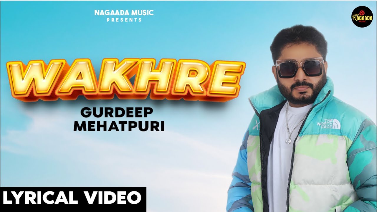 Wakhre ( Music Video ) Gurdeep Mehatpuri | Sunny Nagra | Latest Punjabi ...
