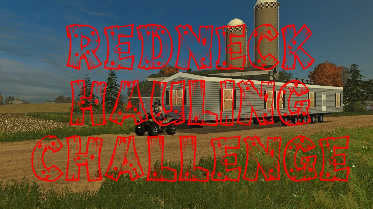 Redneck Hauling Challenge: Ep. 6 - YouTube