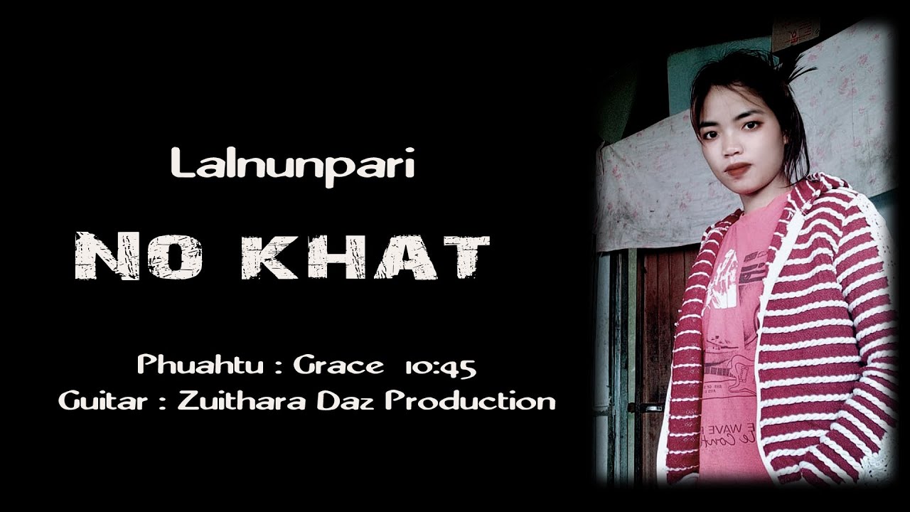 Lalnunpari - No khat - 2021 Solo competition winner- (cover) - YouTube