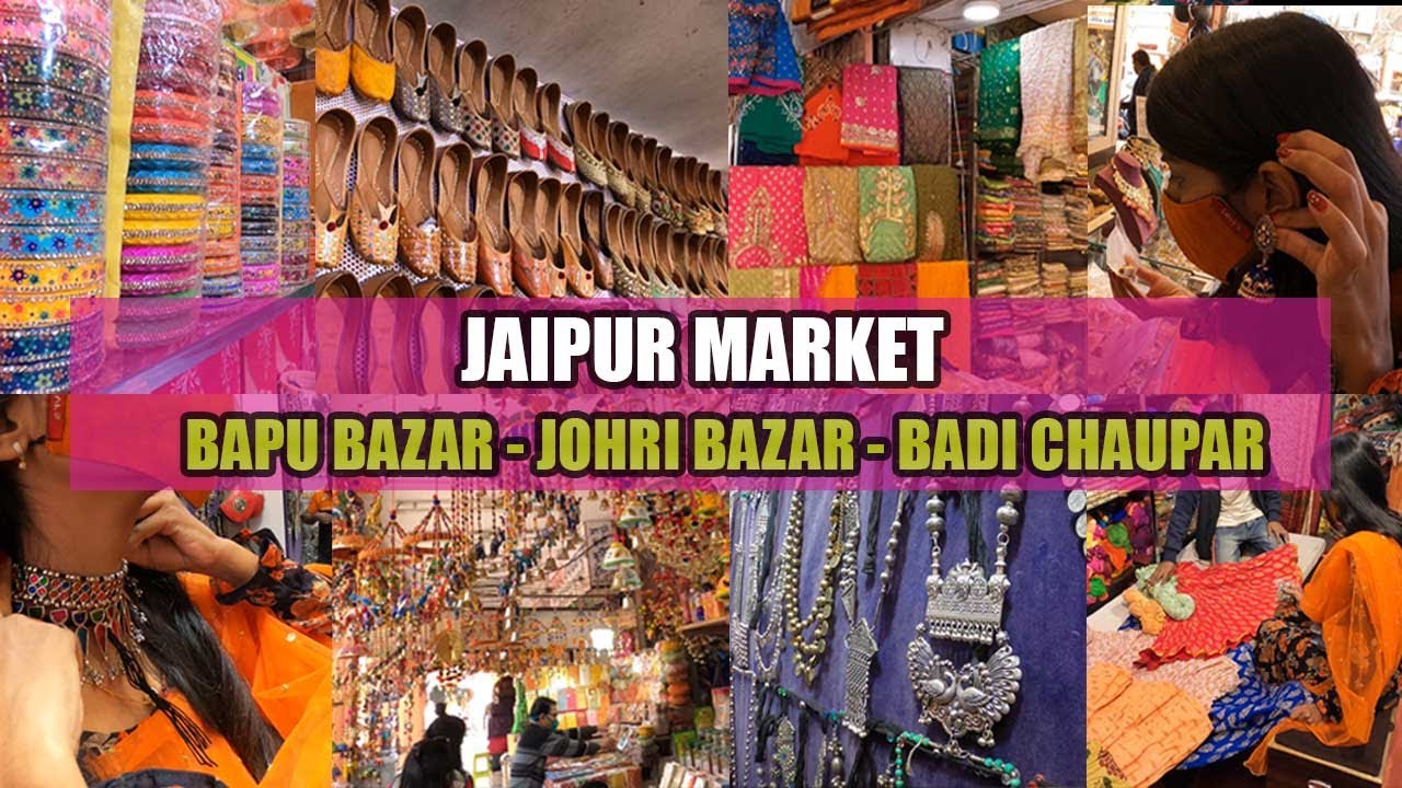 Jaipur Shopping Market Places | BAPU BAZAR, JOHRI BAZAR AND BADI ...