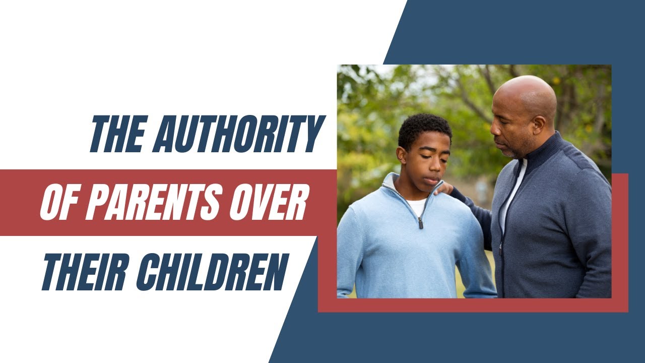 The Authority of Parents Over Their Children - YouTube