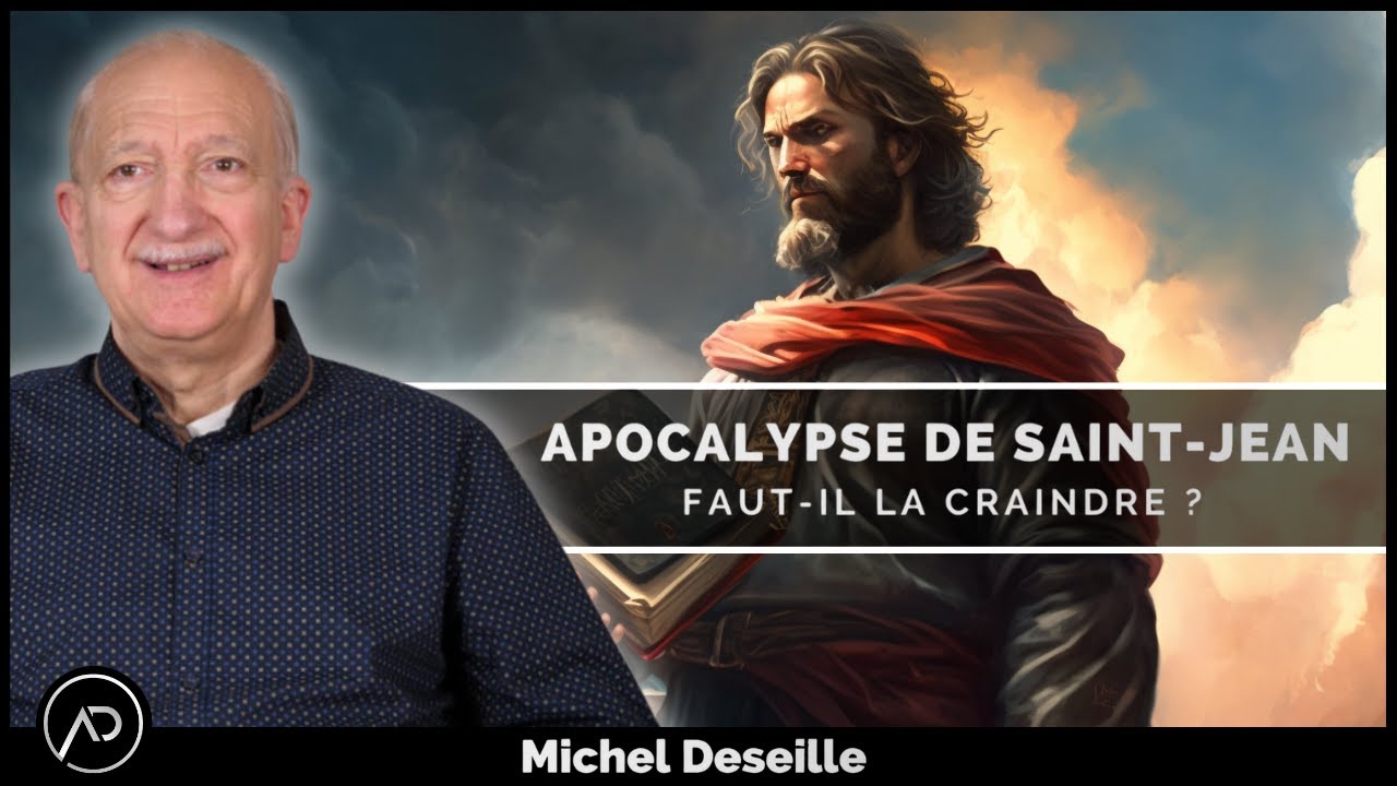 Apocalypse de Jean : Bonne ou mauvaise nouvelle ? | Michel Deseille ...