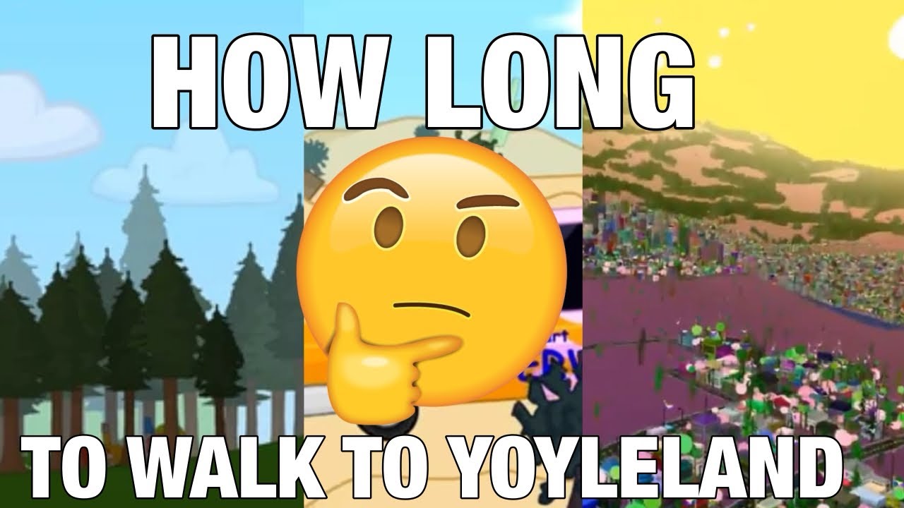 How Long Does It Take To Walk To Yoyleland? - YouTube