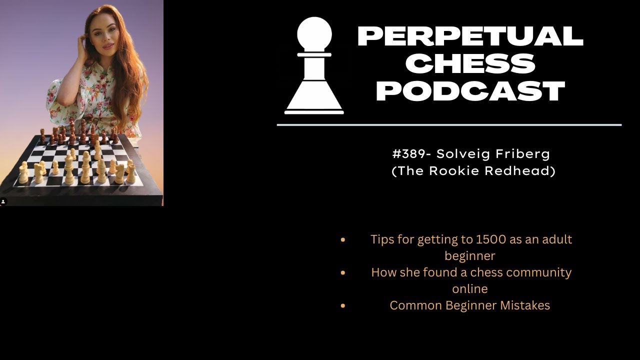 Solveig Friberg aka Rookie Redhead- Her Chess Story, + Tips and Recs ...