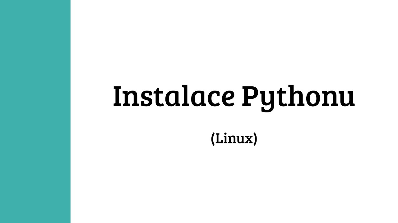 Instalace Pythonu (Linux) - YouTube