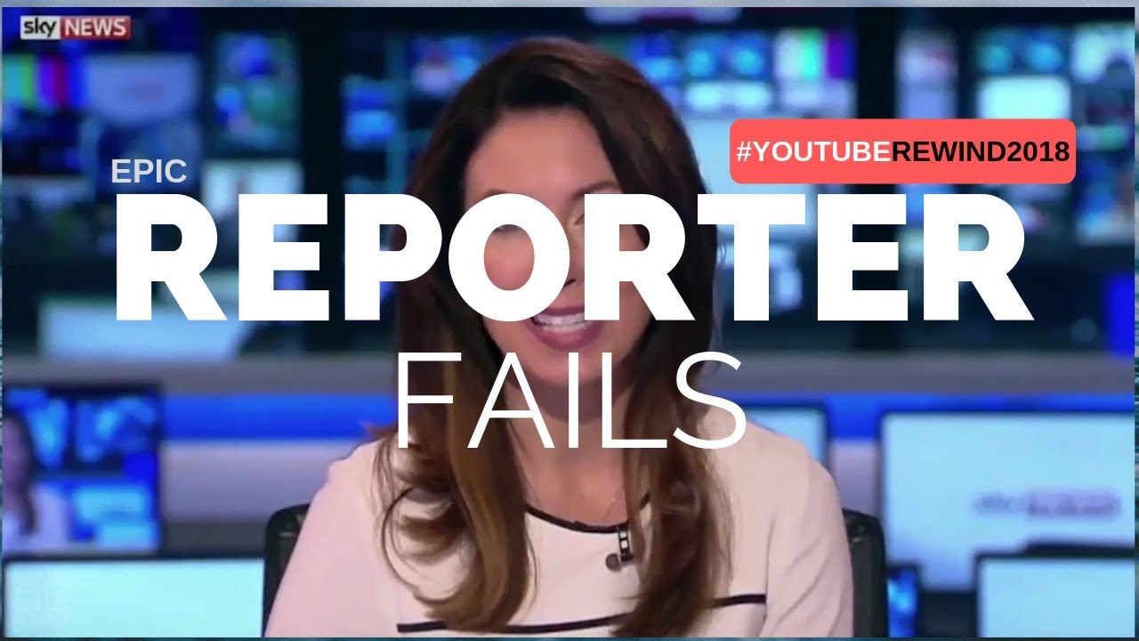 EPIC REPORTER FAILS Compilation 2018 || YOUTUBE REWIND 2018 - YouTube