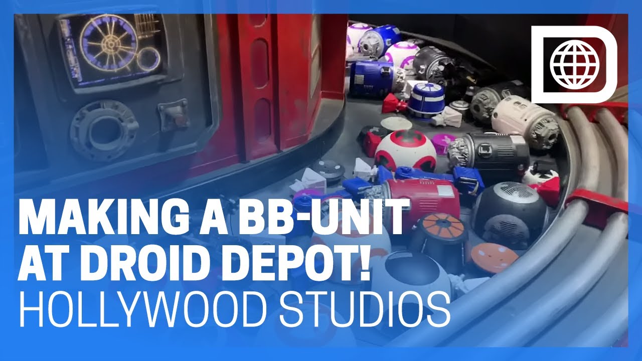 Droid Depot BB-Unit Experience - Star Wars: Galaxy’s Edge - Hollywood ...
