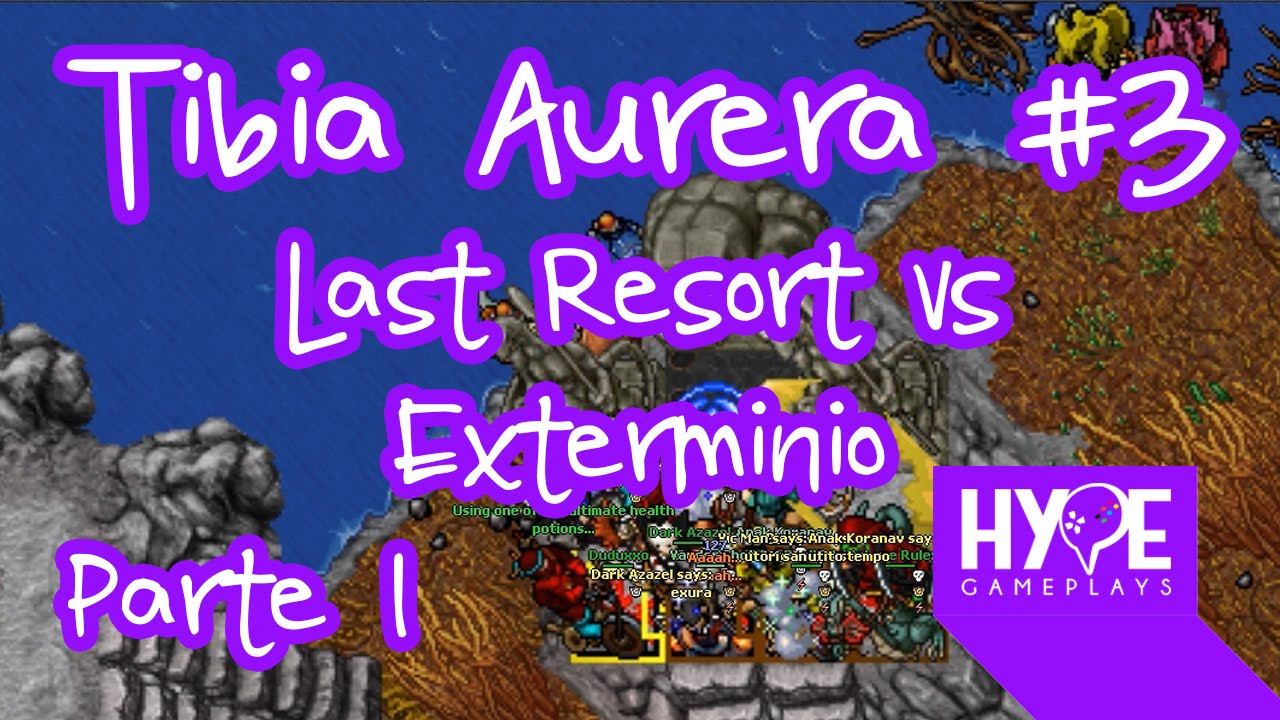 Tibia Aurera #3 - Last Resort vs Extermínio parte 1 - YouTube