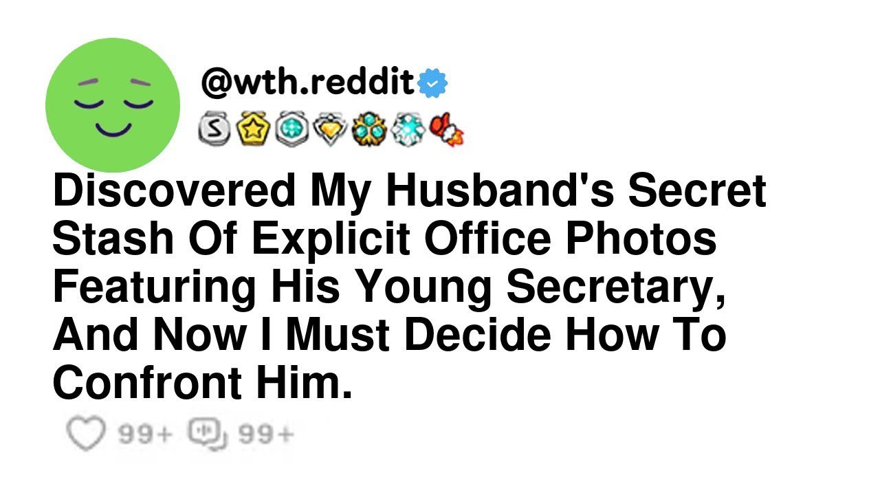Discovered My Husband's Secret Stash Of Explicit Office Photos ...