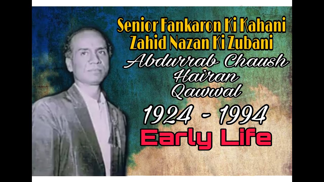 ABDUR RAB CHAUSH QAWWAL - EARLY LIFE - YouTube