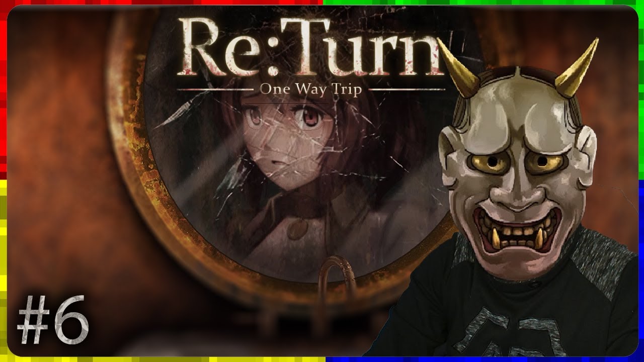 Re:Turn - One Way Trip | Deutsch Gameplay | #6 👻Masken👻 Let´s Play ...