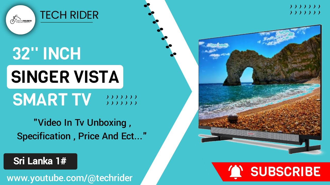 SINGER VISTA 32 INCH SMART TV || UNBOXING VIDEO || TECH RIDER SINHALA ...